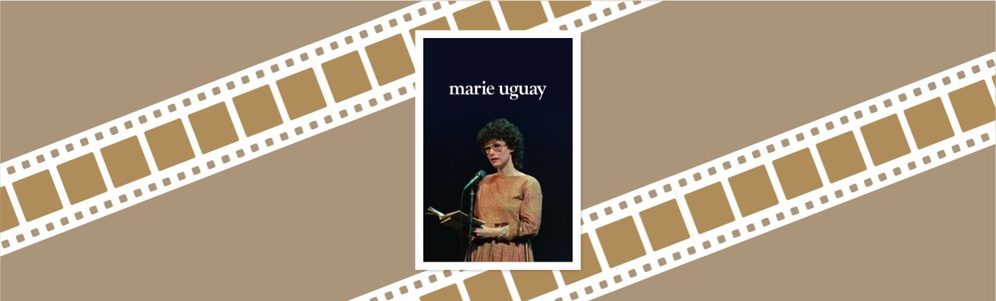 Courts métrages : Marie Uguay et Antonine Maillet